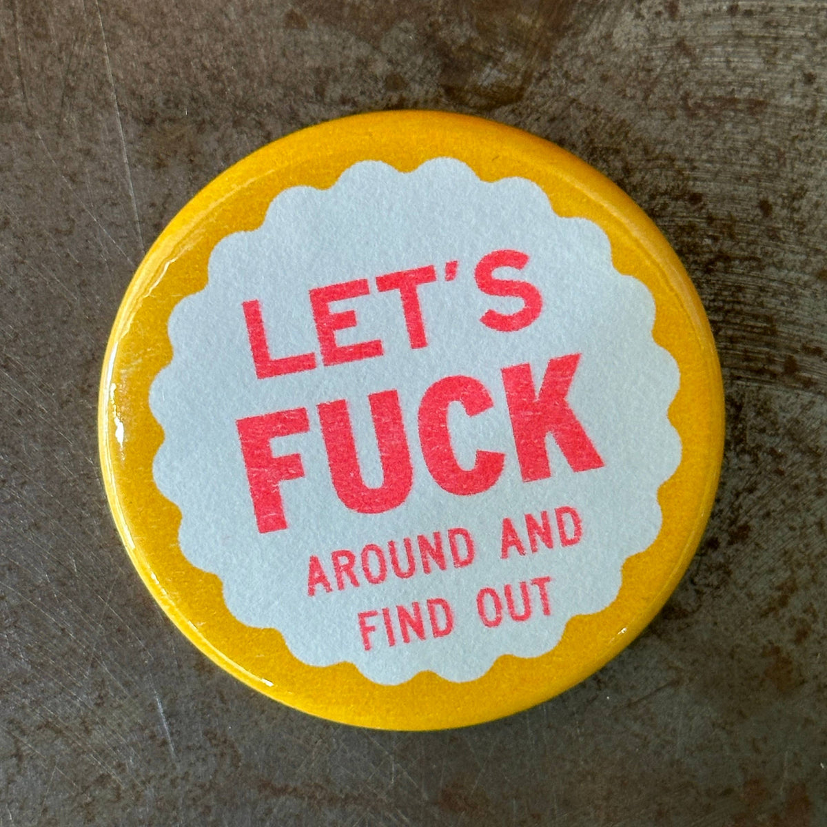 Let's Fuck Around and Find Out Button – Mover & Shaker Co